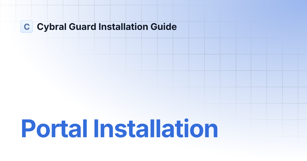 Portal Installation | Cybral Guard Installation Guide